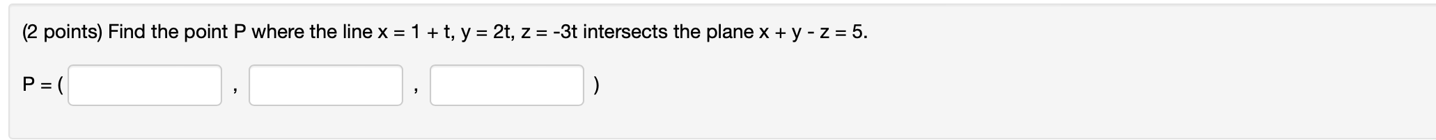 Solved (2 ﻿points) ﻿Find the point P ﻿where the line | Chegg.com