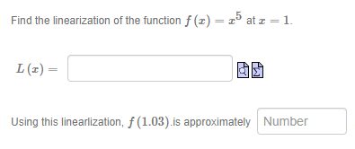 Solved Find the linearization of the function f (I) = 25 at | Chegg.com