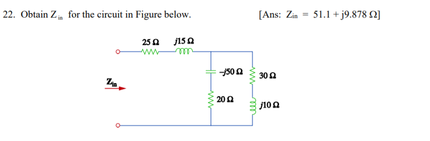 Solved 22. Obtain Zin for the circuit in Figure below. [Ans: | Chegg.com