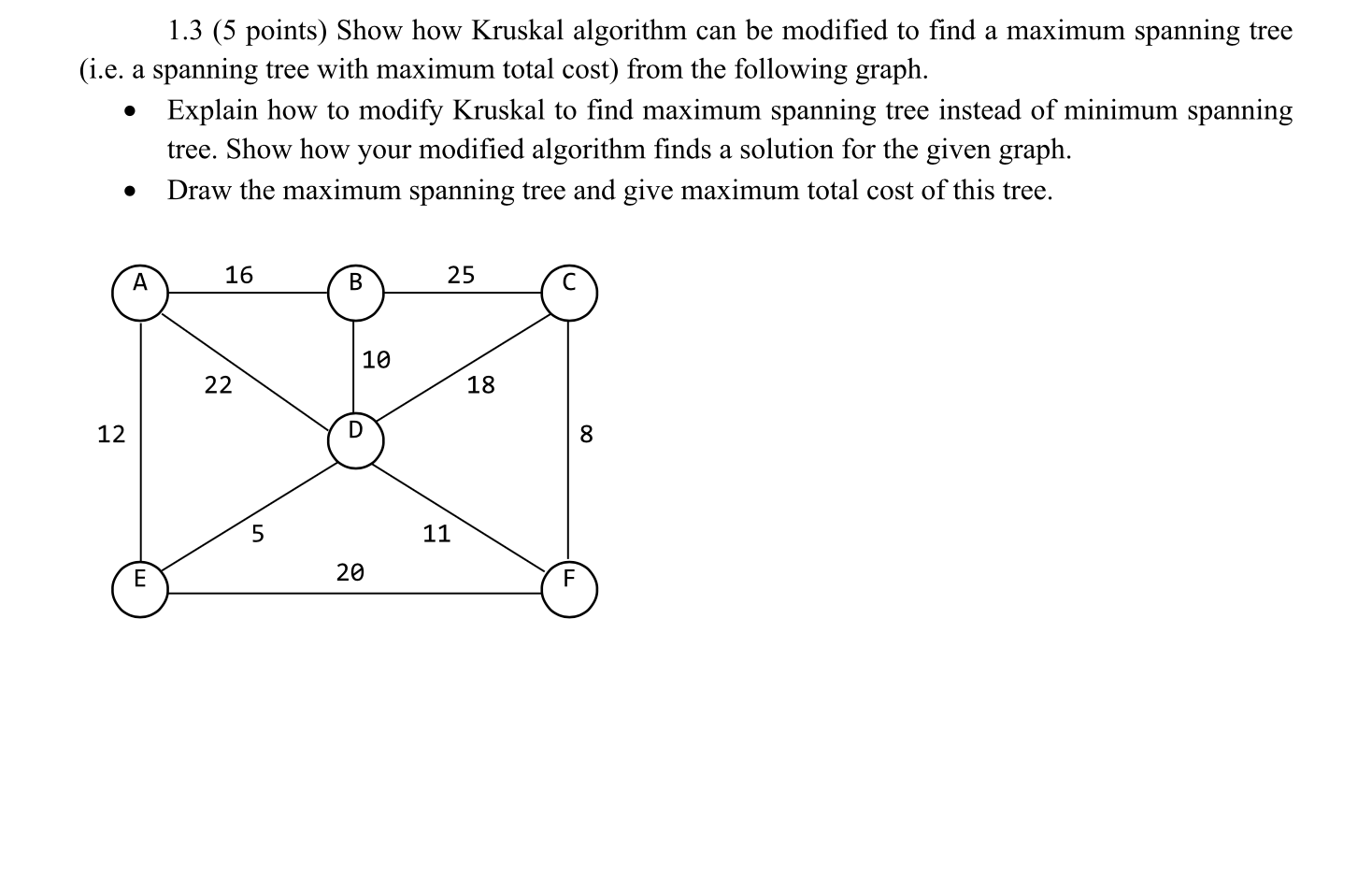 Solved 1.3 (5 points) Show how Kruskal algorithm can be | Chegg.com