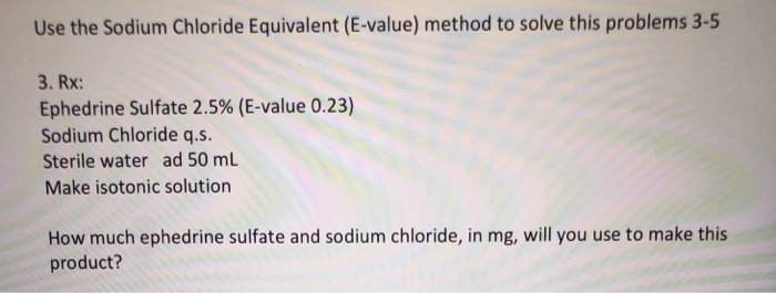 Solved Use the Sodium Chloride Equivalent (E-value) method | Chegg.com