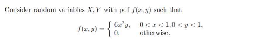 Solved Consider random variables X, Y with pdf f(x,y) such | Chegg.com