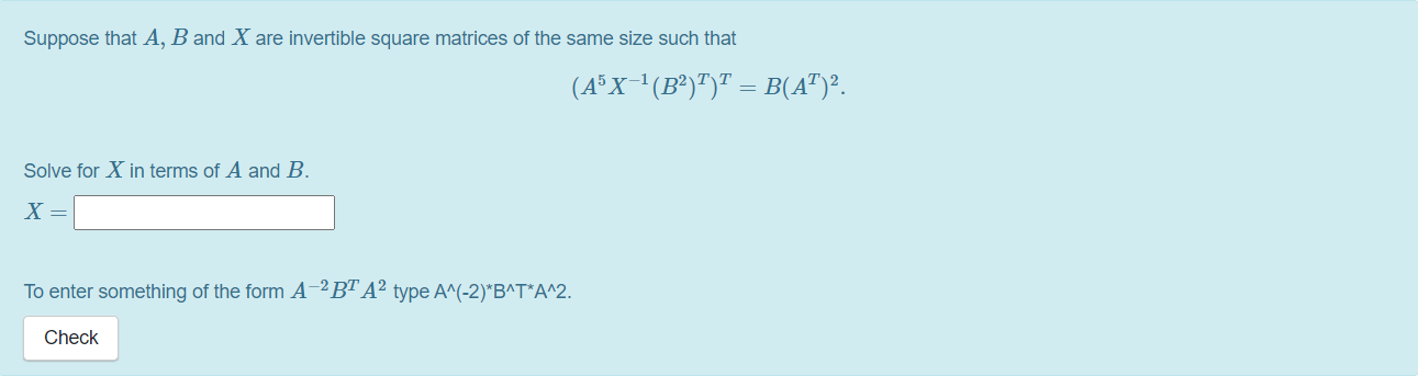 Solved Suppose that A, B and X are invertible square | Chegg.com