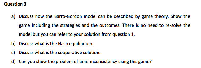 Solved Question 3 a) Discuss how the Barro-Gordon model can | Chegg.com