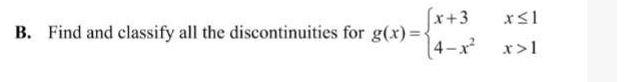Solved B. Find and classify all the discontinuities for | Chegg.com