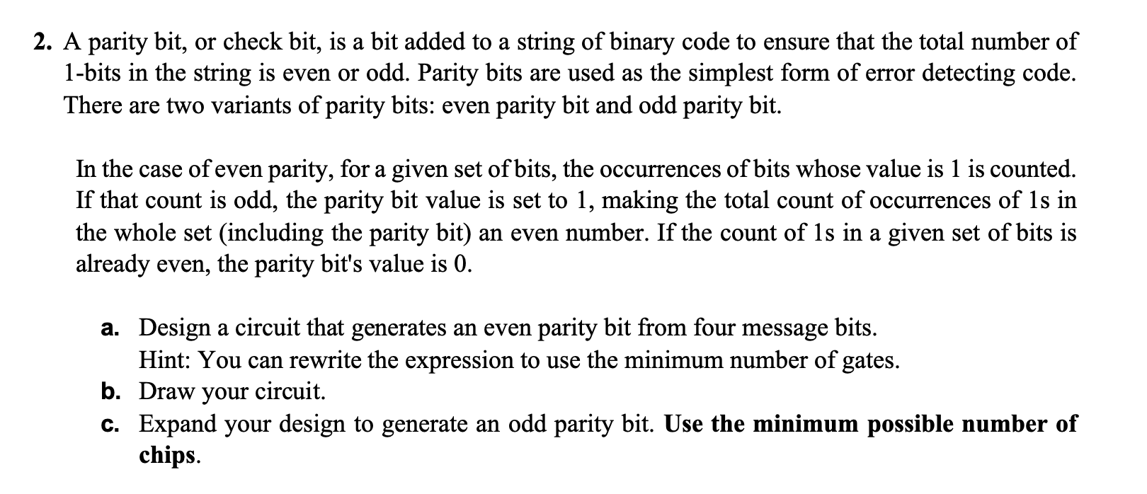 Solved 2. A parity bit, or check bit, is a bit added to a | Chegg.com
