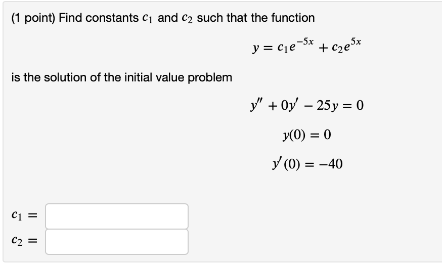 Solved (1 point) Find constants C1 and C2 such that the | Chegg.com