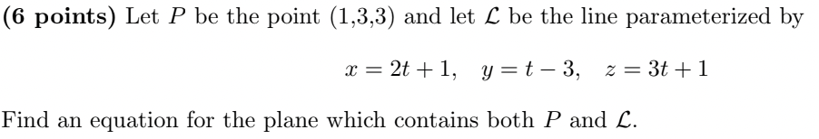 Solved (6 points) Let P be the point (1,3,3) and let L be | Chegg.com