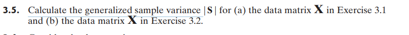 Solved 3.5. Calculate the generalized sample variance Sfor | Chegg.com