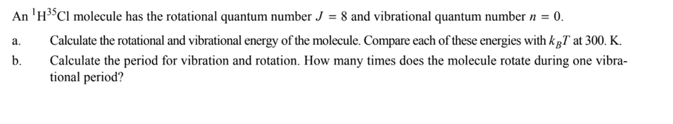 [Solved]: An ( { }^{1} mathrm{H}^{35} mathrm{Cl} ) mol