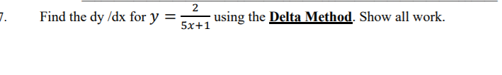 Solved 7. 2 Find the dy /dx for y = using the Delta Method. | Chegg.com