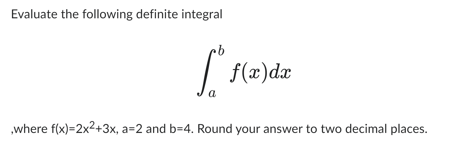 Solved Evaluate the following definite integral ∫abf(x)dx , | Chegg.com
