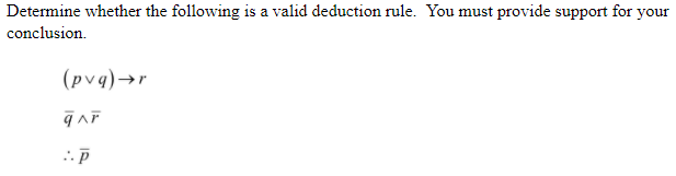 Solved Determine whether the following is a valid deduction | Chegg.com