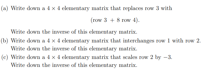 Solved (a) Write down a 4×4 elementary matrix that replaces | Chegg.com