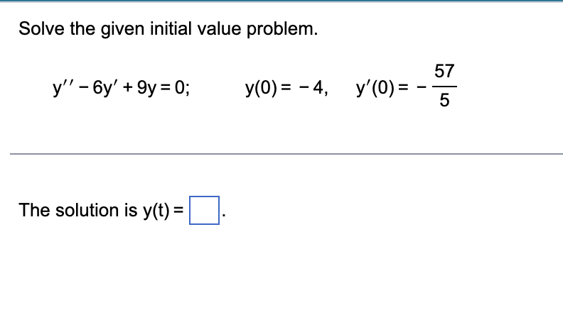 Solved Solve the given initial value problem. y'' - 6y' +9y | Chegg.com