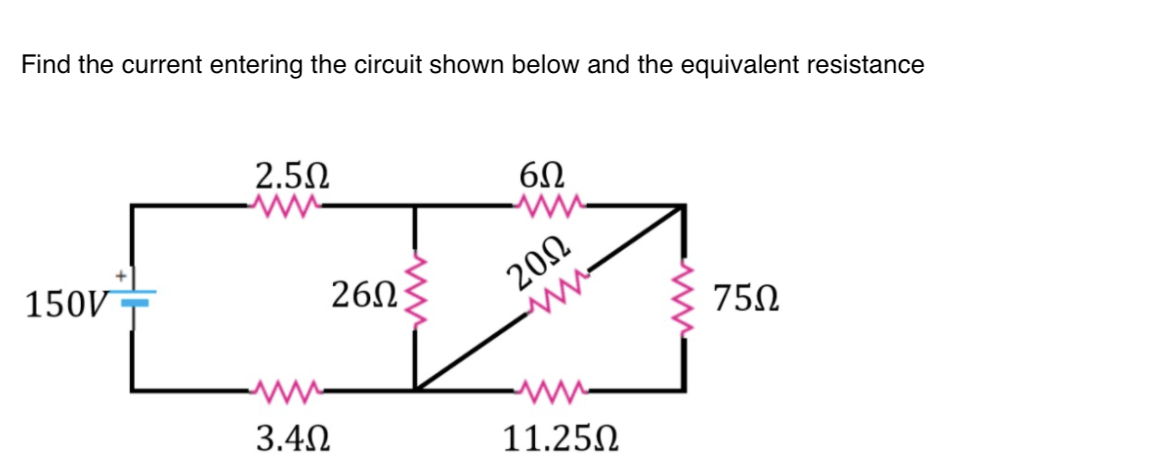 Solved Find the current entering the circuit shown below and | Chegg.com