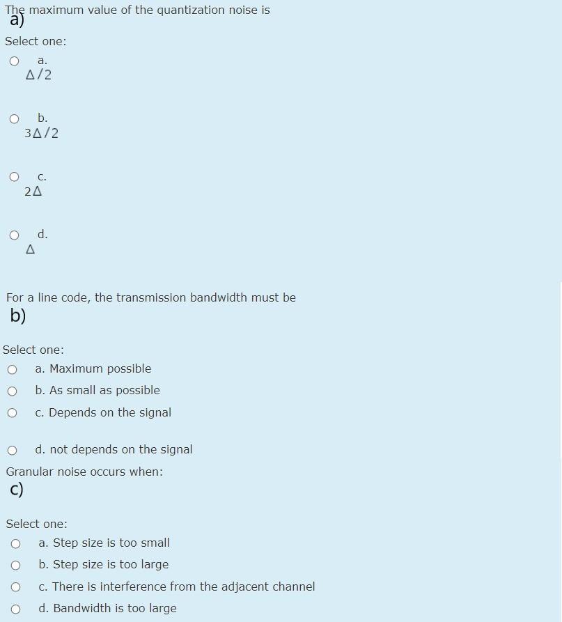 Solved The maximum value of the quantization noise is a) | Chegg.com