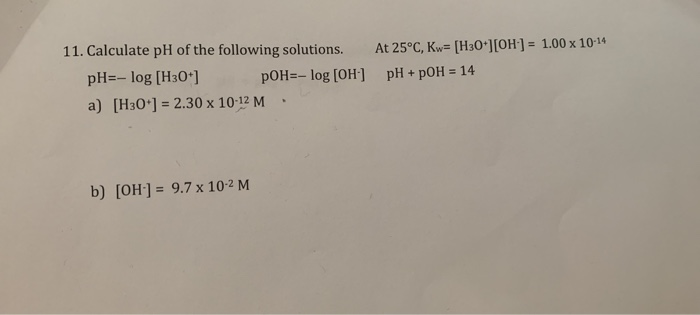 Solved 11. Calculate pH of the following solutions. At 25°C, | Chegg.com