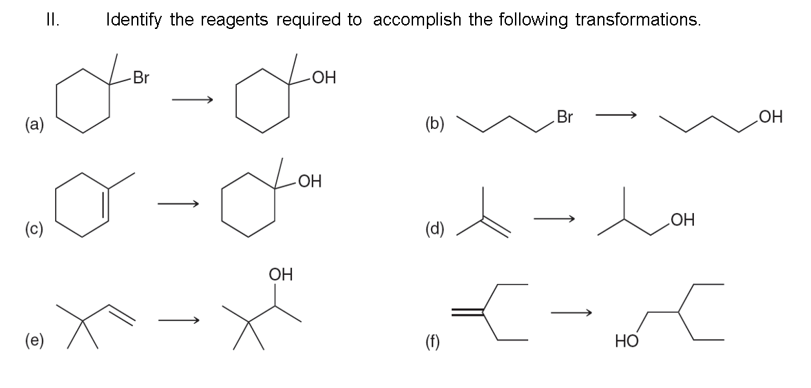 Solved II. Identify the reagents required to accomplish the | Chegg.com