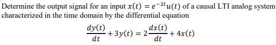 Solved Determine the output signal for an input x(t) = | Chegg.com