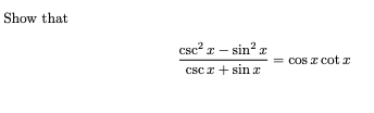 Solved Show that csc 2 - sin CSC + sin cos x cotx | Chegg.com
