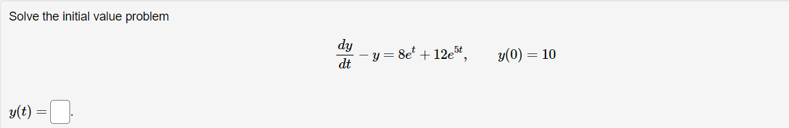 Solved Solve the initial value problem y(t) dy dt y = 8et + | Chegg.com