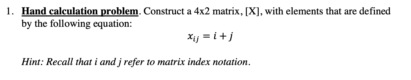 Solved Hand calculation problem. Construct a 4×2 matrix, | Chegg.com