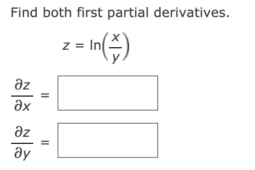 Solved Find both first partial derivatives. z = In = in() az | Chegg.com