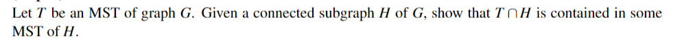 Solved Let T be an MST of graph G. Given a connected | Chegg.com