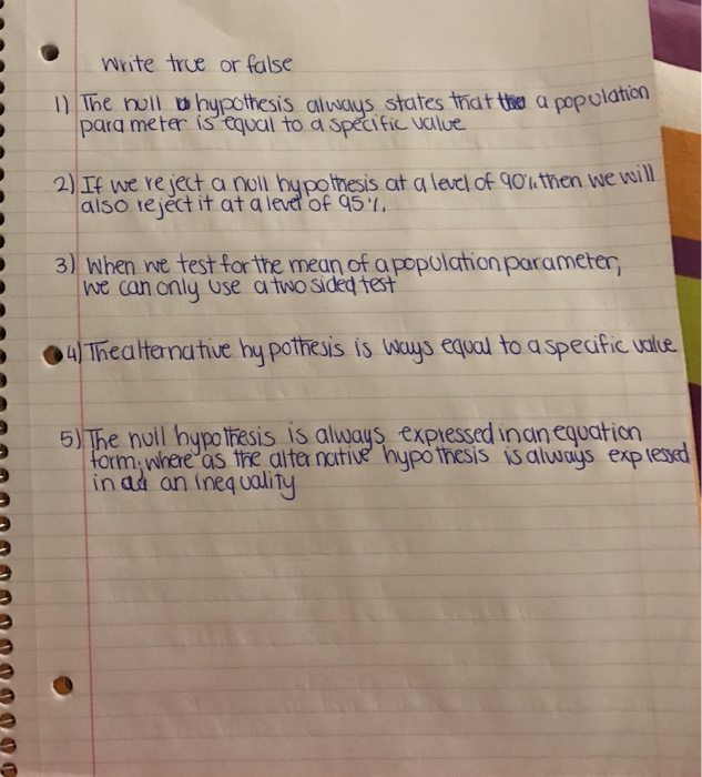 Solved Write true of false The null hypothesis always | Chegg.com