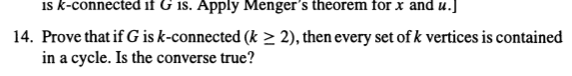 Solved is k-connected if G is. Apply Menger's theorem for x | Chegg.com