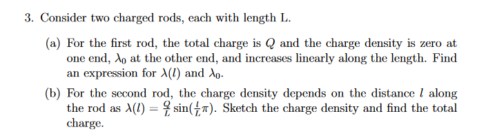 3. Consider two charged rods, each with length L. (a) | Chegg.com