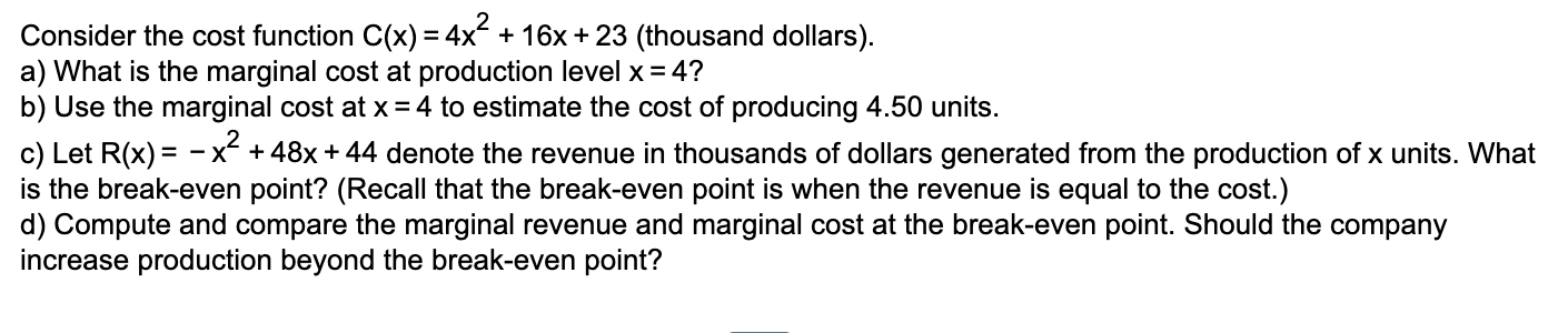 Solved Consider the cost function C(x)=4x2+16x+23 (thousand | Chegg.com