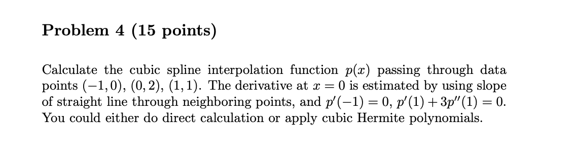 Solved Problem 4 (15 points) Calculate the cubic spline | Chegg.com