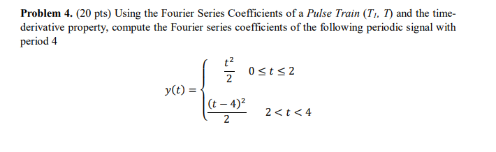 Solved Problem 4. (20 pts) Using the Fourier Series | Chegg.com