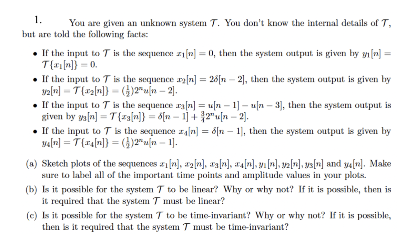 Solved 1. You are given an unknown system T. You don't know | Chegg.com