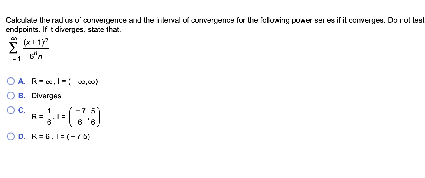 Solved Calculate the radius of convergence and the interval | Chegg.com