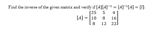 Solved = Find the inverse of the given matrix and verify if | Chegg.com