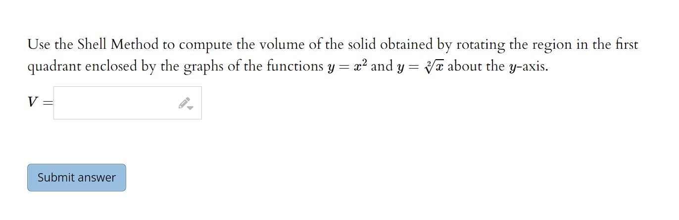 Solved Use the Shell Method to compute the volume of the | Chegg.com