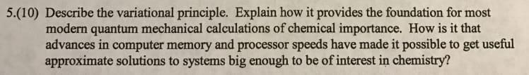 Solved 5.(10) Describe the variational principle. Explain | Chegg.com