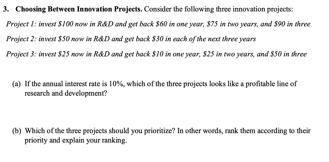 Solved 3. Choosing Between Innovation Projects. Consider the | Chegg.com