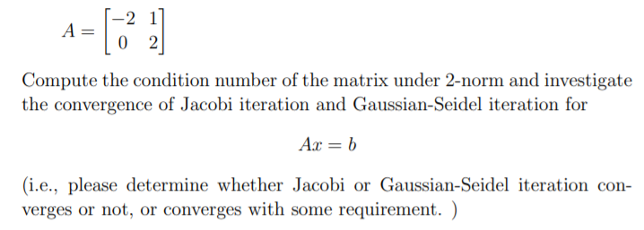 Solved A =[?! -2 1 0 2 Compute the condition number of the | Chegg.com
