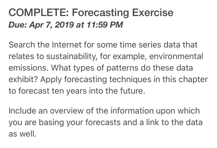 Solved COMPLETE: Forecasting Exercise Due: Apr 7, 2019 at | Chegg.com