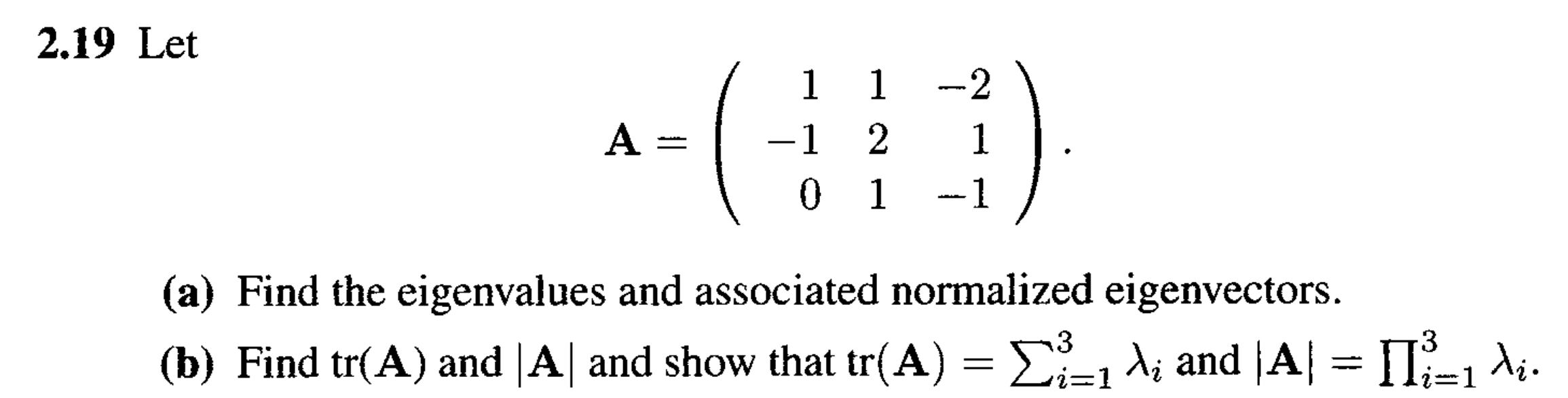 Solved 2.19 ﻿LetA=([1,1,-2],[-1,2,1],[0,1,-1])(a) ﻿Find the | Chegg.com