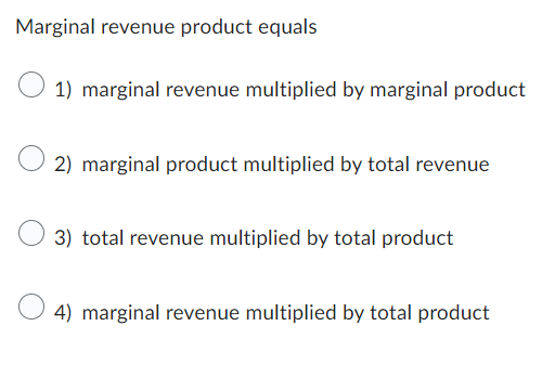 Solved Marginal revenue product equals 1) marginal revenue | Chegg.com