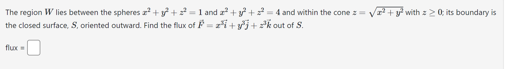 Solved The region W ﻿lies between the spheres x2+y2+z2=1 | Chegg.com