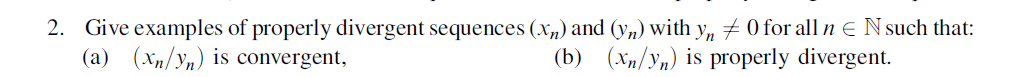 Solved Give examples of properly divergent sequences xn and | Chegg.com