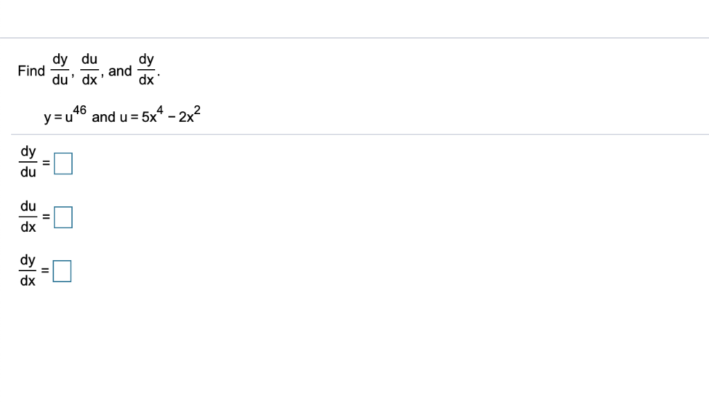 Solved dy du Find . , and du, dx dv dx 46 4 2 y = u and u = | Chegg.com