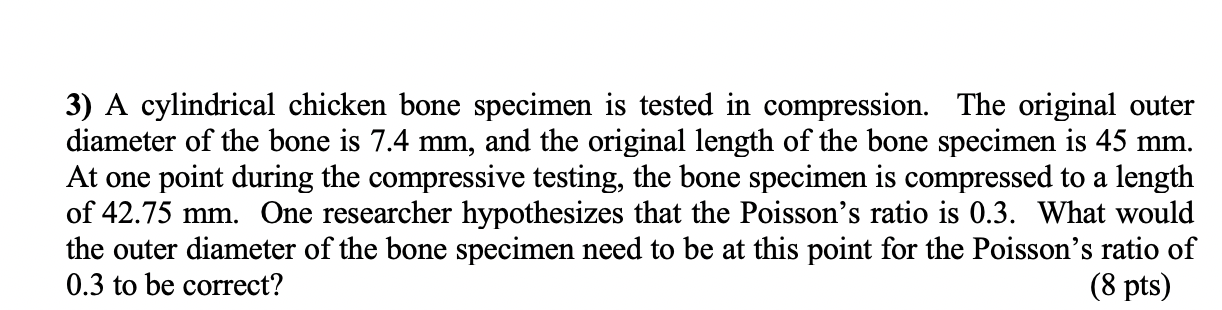 Solved 3) A cylindrical chicken bone specimen is tested in | Chegg.com