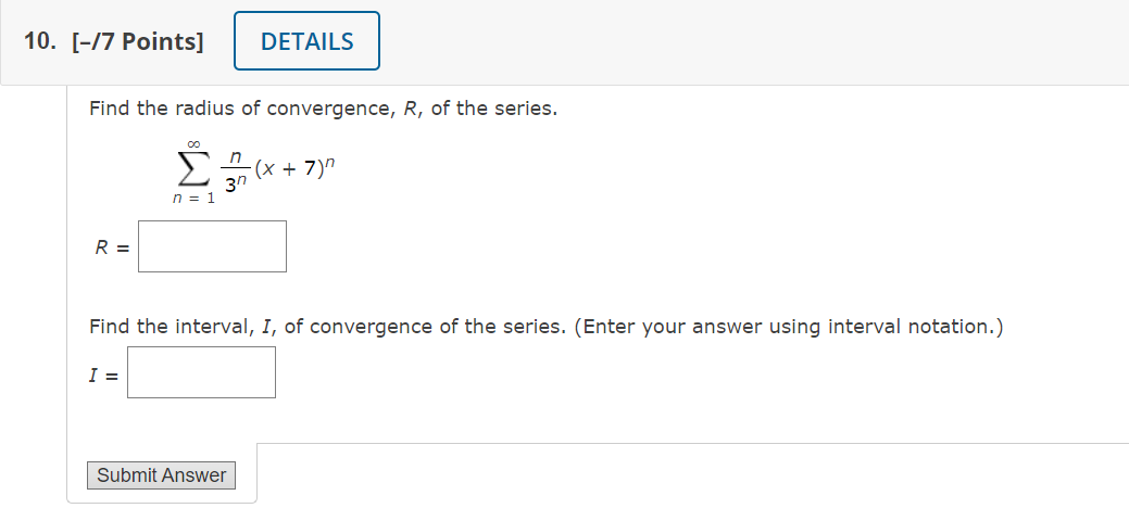 Solved 10. [-/7 Points] Find the radius of convergence, R, | Chegg.com